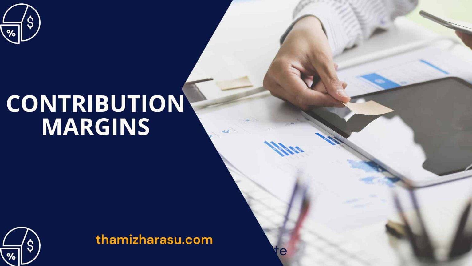 Contribution Margins | Significance in Business Profitability