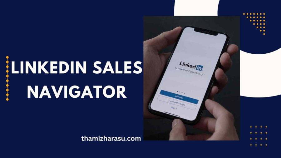 LinkedIn sales navigator | Maximizing B2B Sales: A Comprehensive Guide